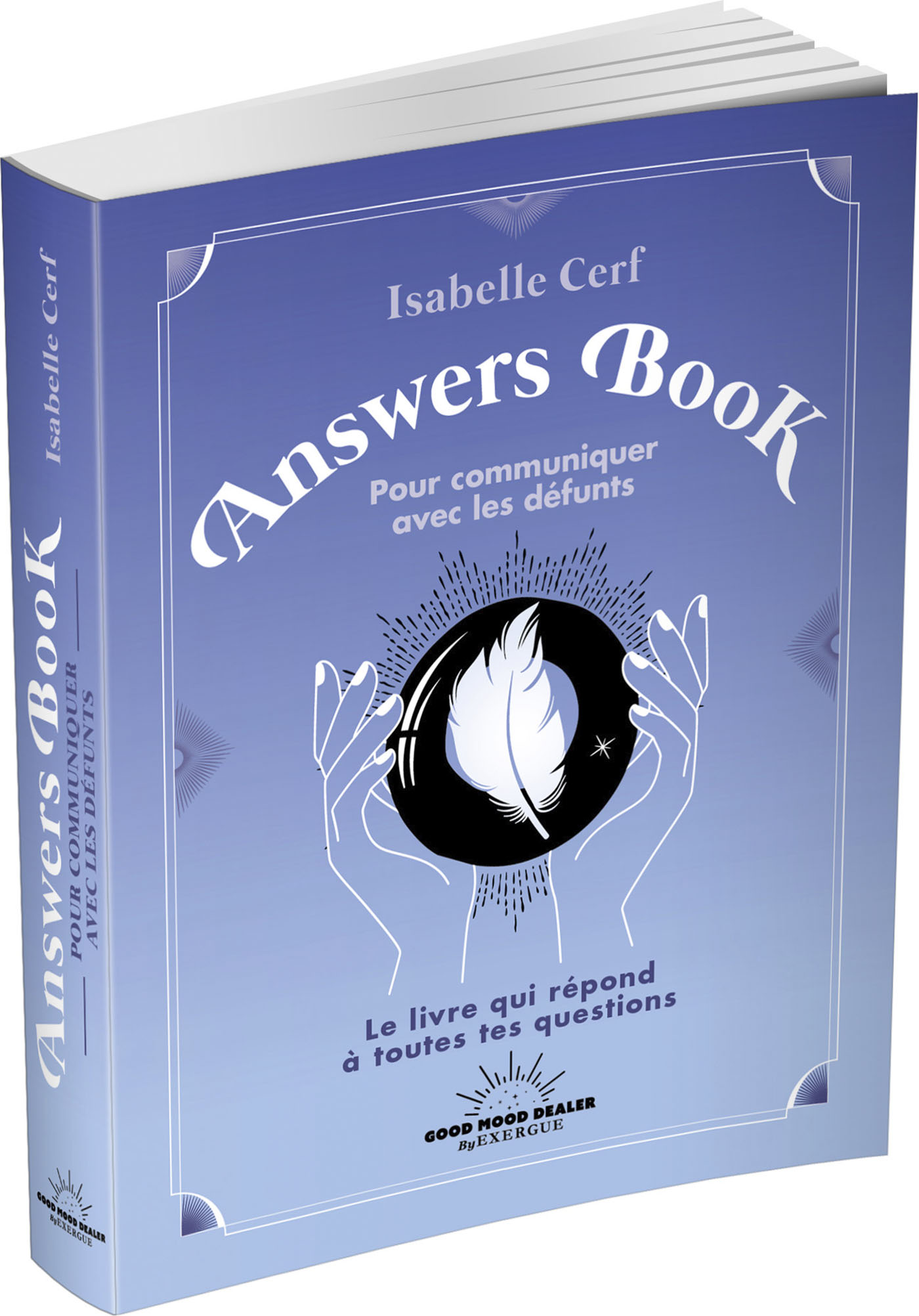 Answers book pour communiquer avec les défunts : le livre qui répond à ...