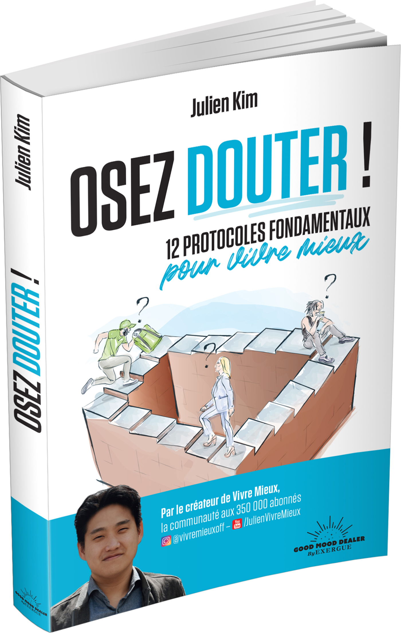 Osez douter ! - 12 protocoles fondamentaux pour... de Julien Kim ...